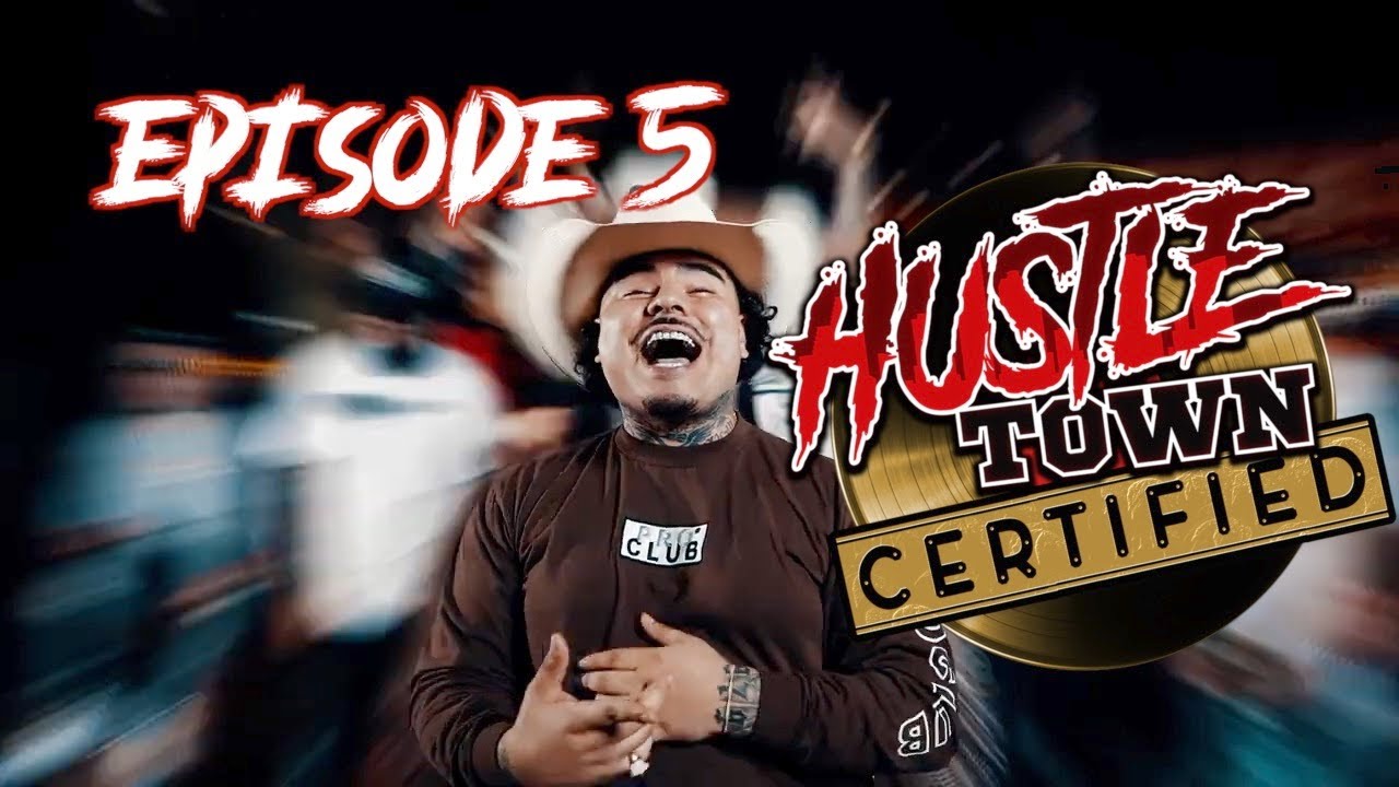 HUSTLE TOWN CERTIFIED: Ep 5 (That Mexican OT, DeeBaby, BigXthaPlug ...
