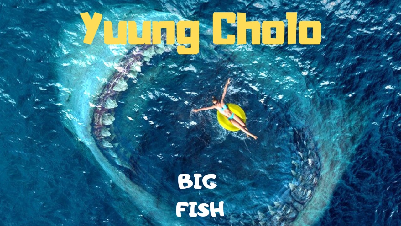 Yuung Cholo-BIG FISH - YouTube