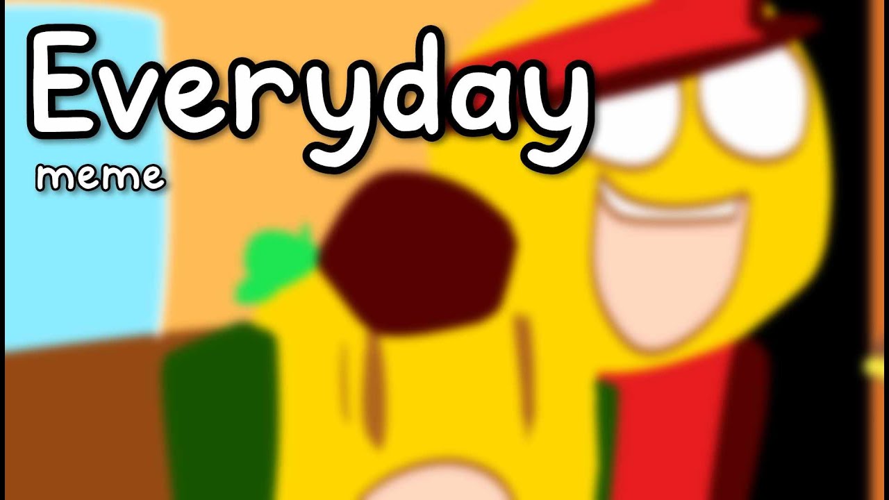 Everyday meme - YouTube