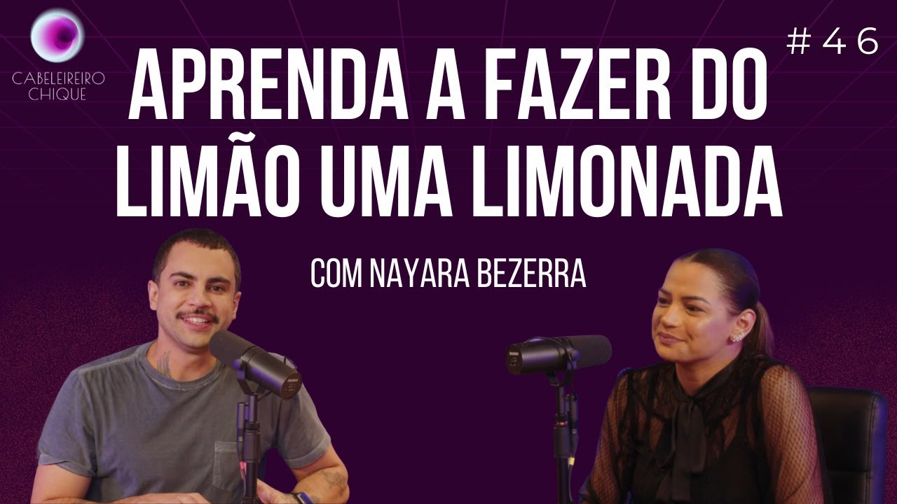 EPISÓDIO 46 APRENDA FAZER DO LIMÃO UMA LIMONADA COM NAYARA BEZERRA ...