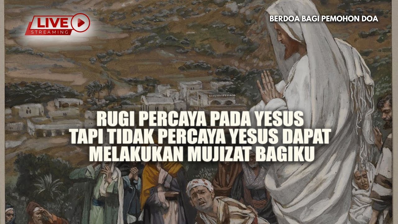 Rugi Percaya Pada Yesus Tapi Tidak Percaya Yesus Dapat Melakukan ...