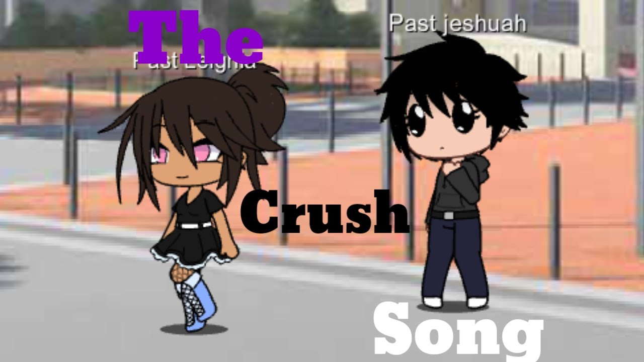 The Crush Song // GCMV // Song Made By @twaimz // Gacha club // - YouTube