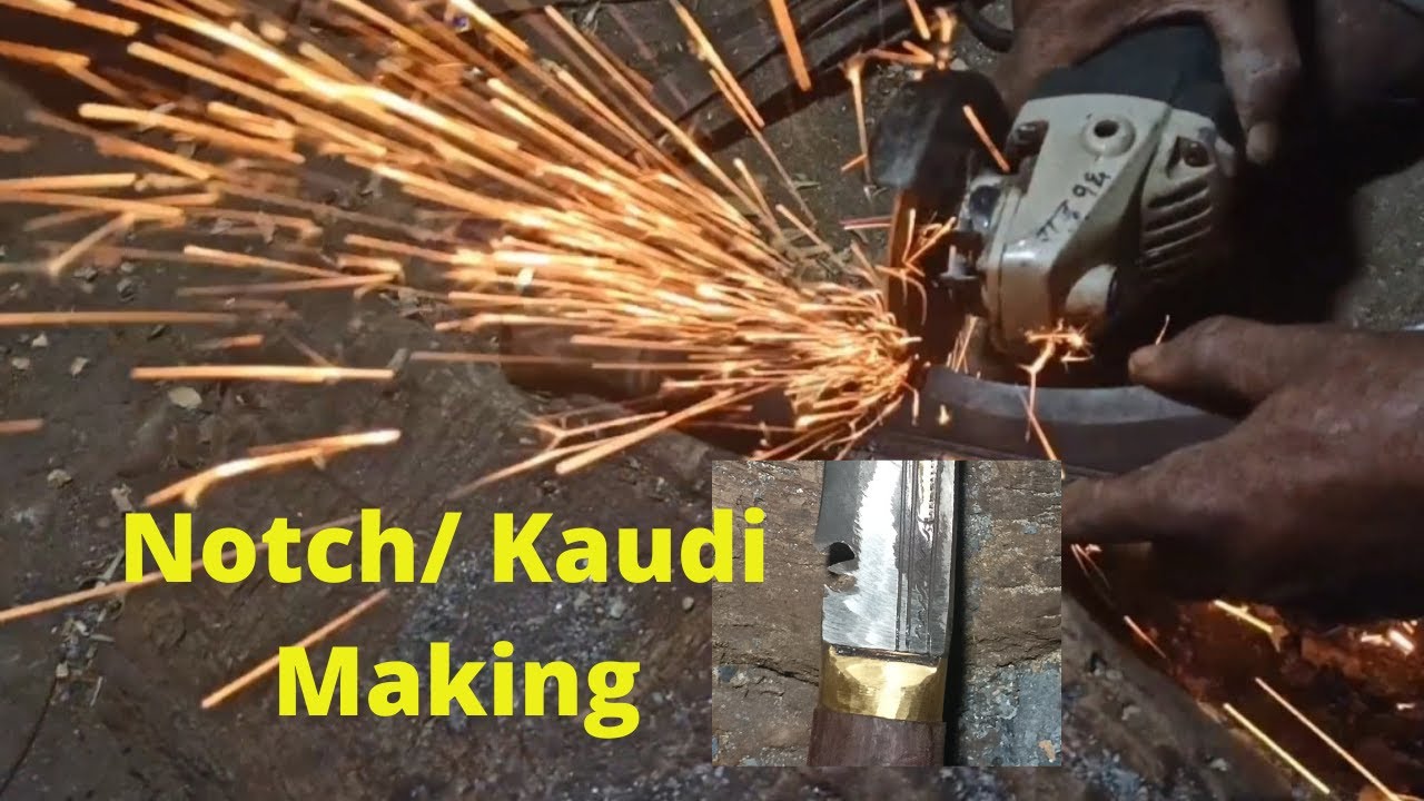 khukuri notch(kaudi/kauri) making process in NEPAL!!! - YouTube