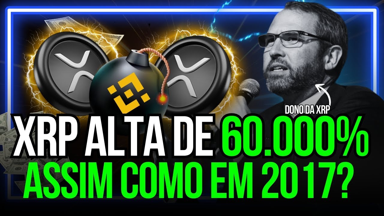 🚨URGENTE RIPPLE (XRP) ALTA DE 60.000% COMO EM 2017? FINALMENTE! 🚀 - YouTube