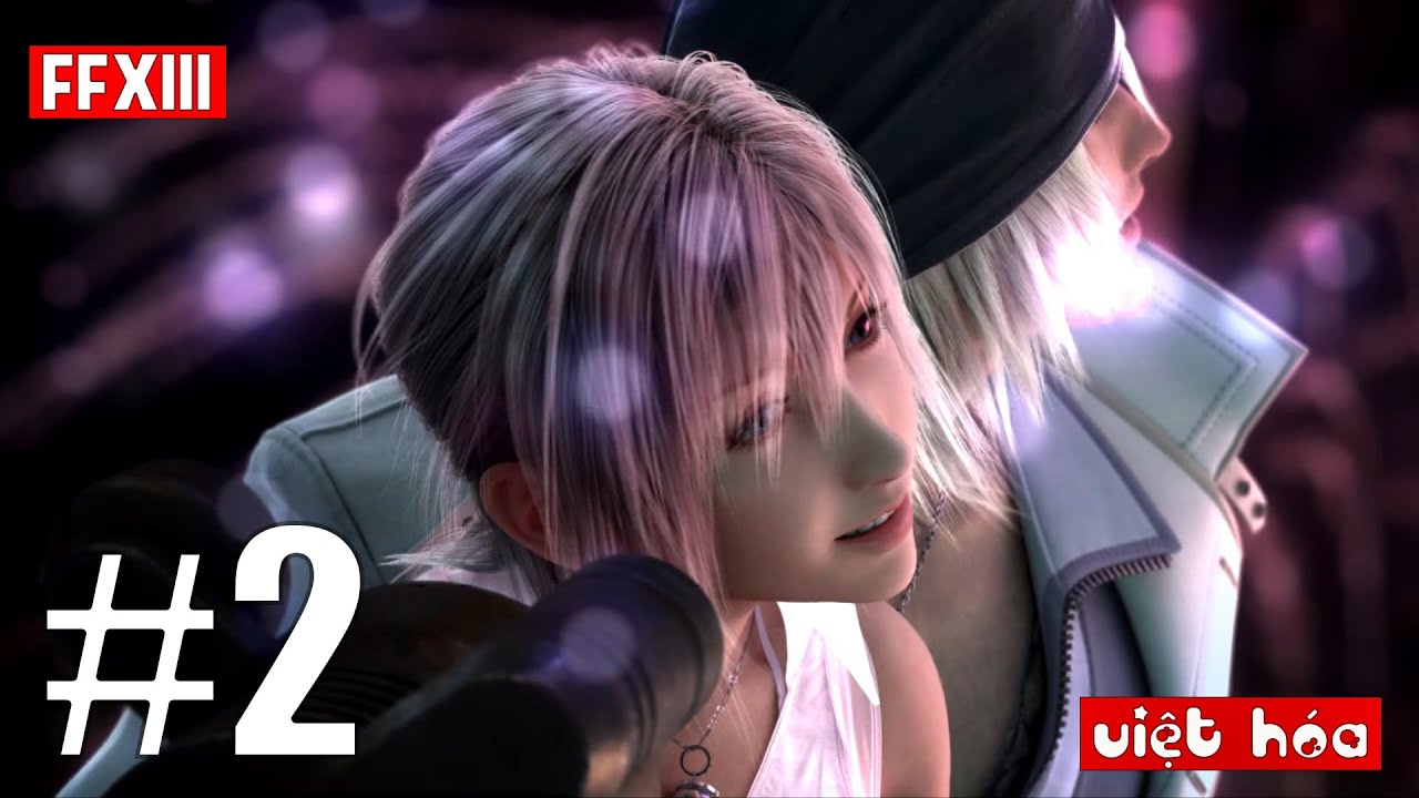 Final Fantasy XIII | FFXIII | Chapter 2 - Việt Hóa - YouTube