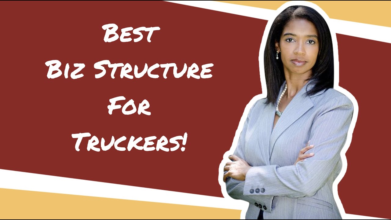 Best Business Structure for Owner Operator Truck Drivers - YouTube