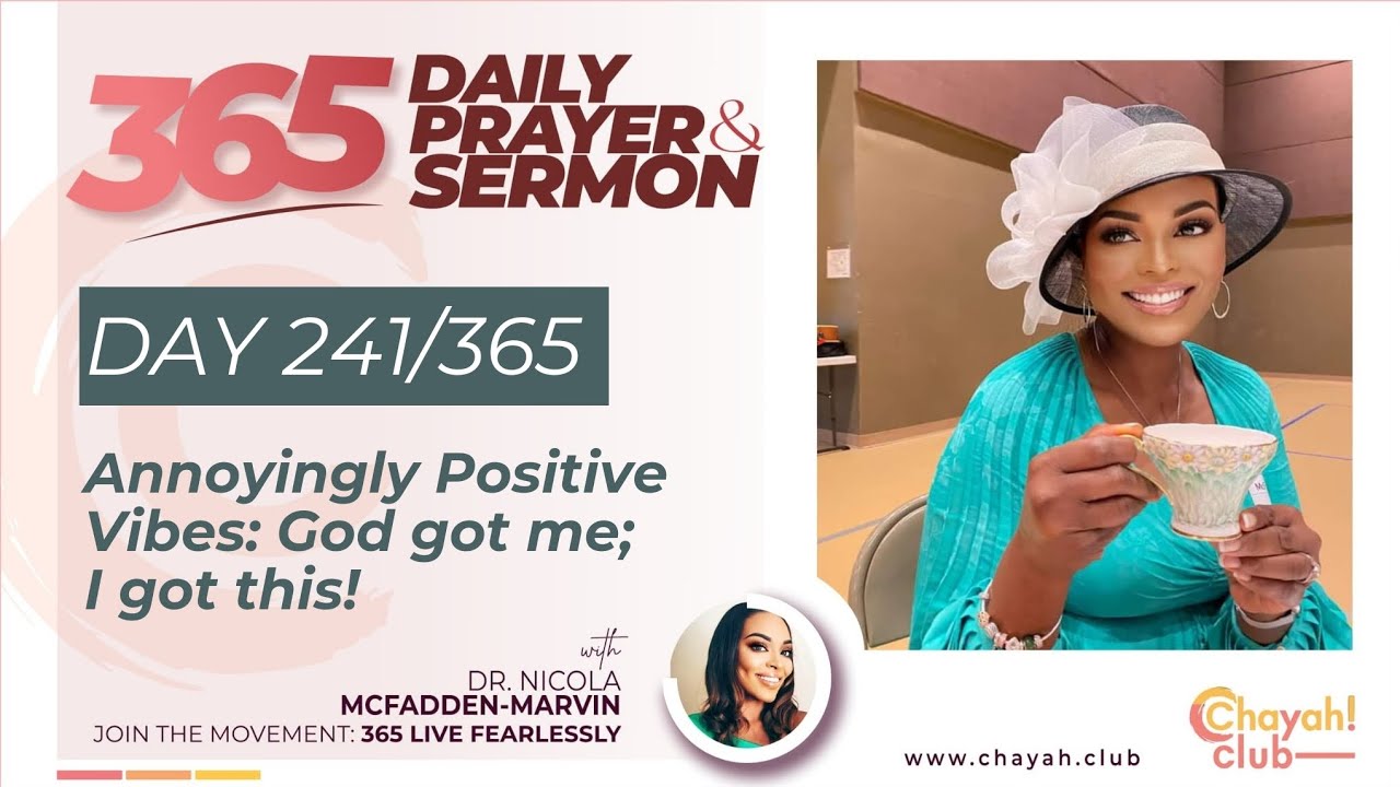 Day 241: Annoyingly Positive Vibes: God got me; I got this! - YouTube