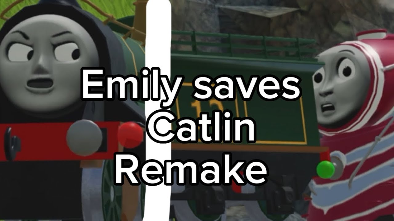 Emily saves catlin sodor online remake - YouTube
