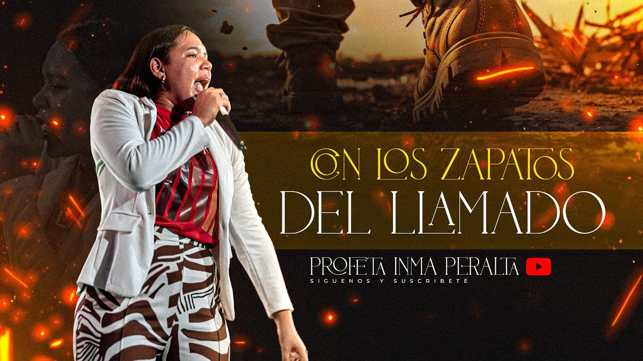 CON LOS ZAPATOS DEL LLAMADO | Profeta Inma Peralta - YouTube