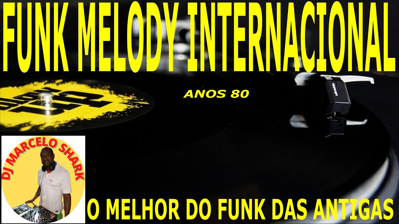 FUNK MELODY INTERNACIONAL ANOS 80. SO AS MELHORES - YouTube