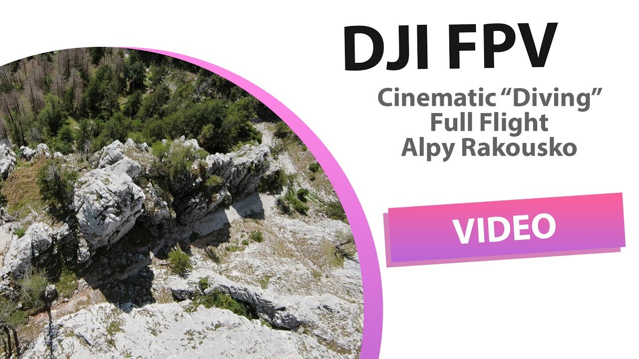 FPV Diving Rakouské Alpy (Full Flight DJI FPV) - YouTube