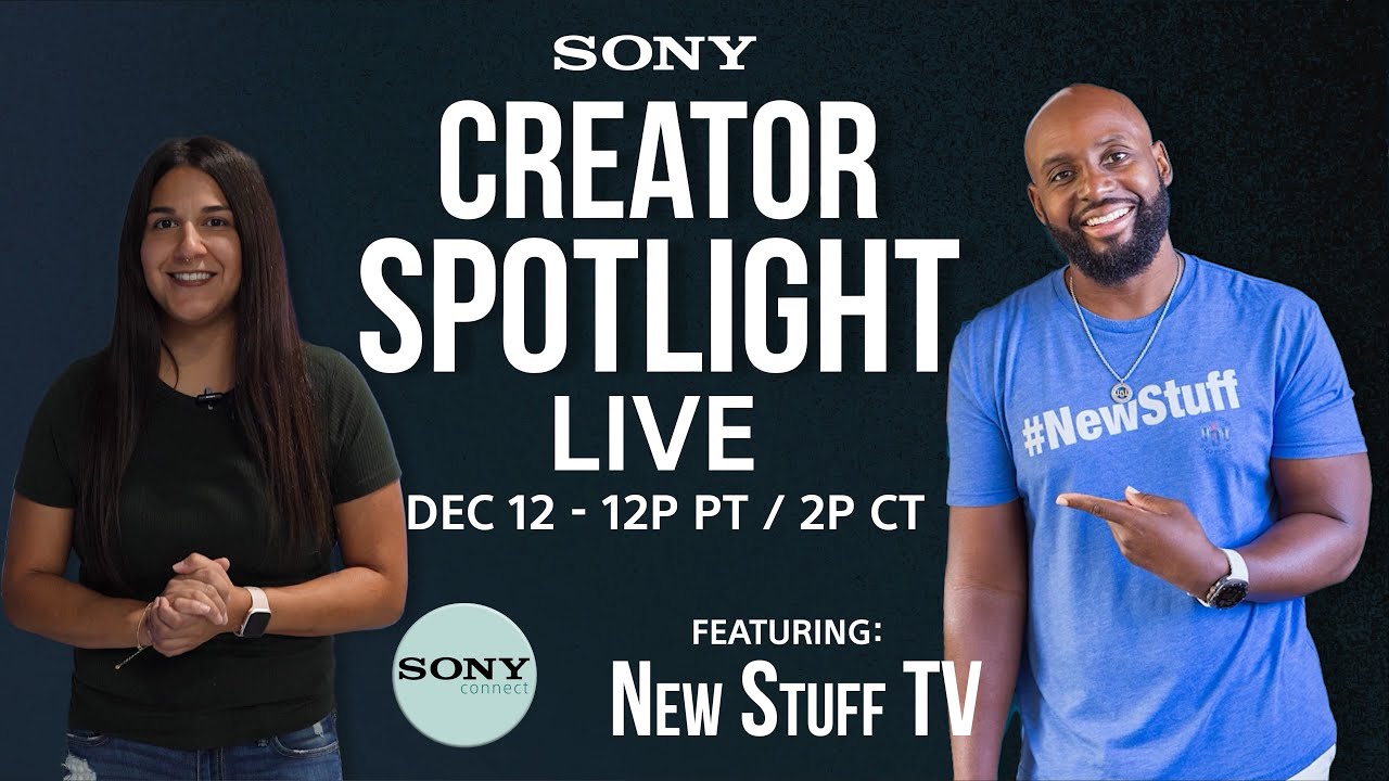 Sony Creator Spotlight with @NewStuffTV1 - Episode Teaser - YouTube