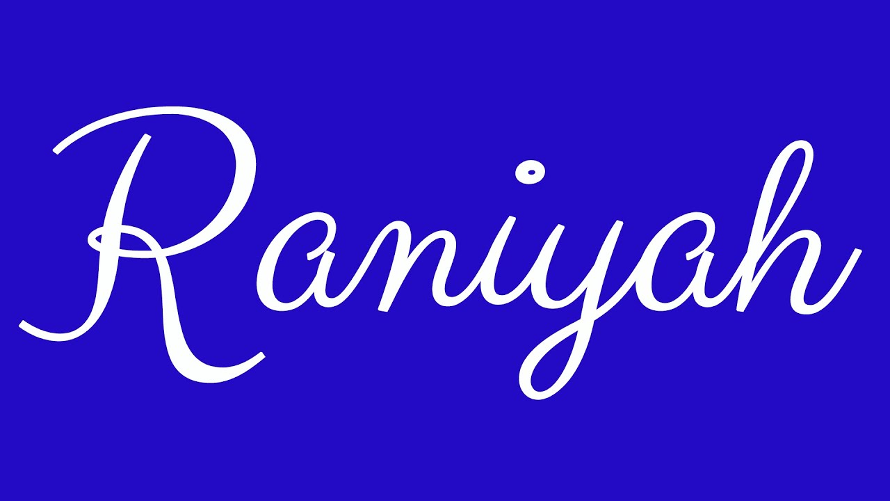Learn How To Sign The Name Raniyah Stylishly In Cursive Writing Youtube