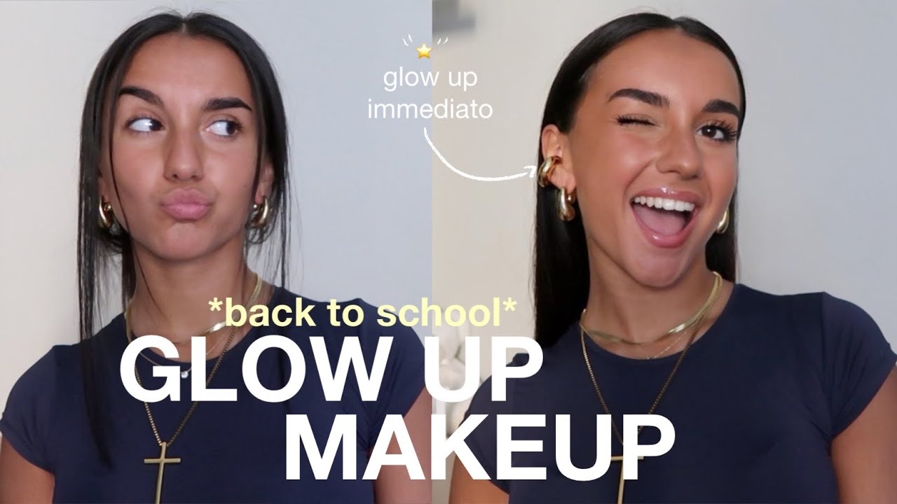 GLOW UP MAKEUP for BACK TO SCHOOL! 🪞💌 *come avere un glow up immediato ...