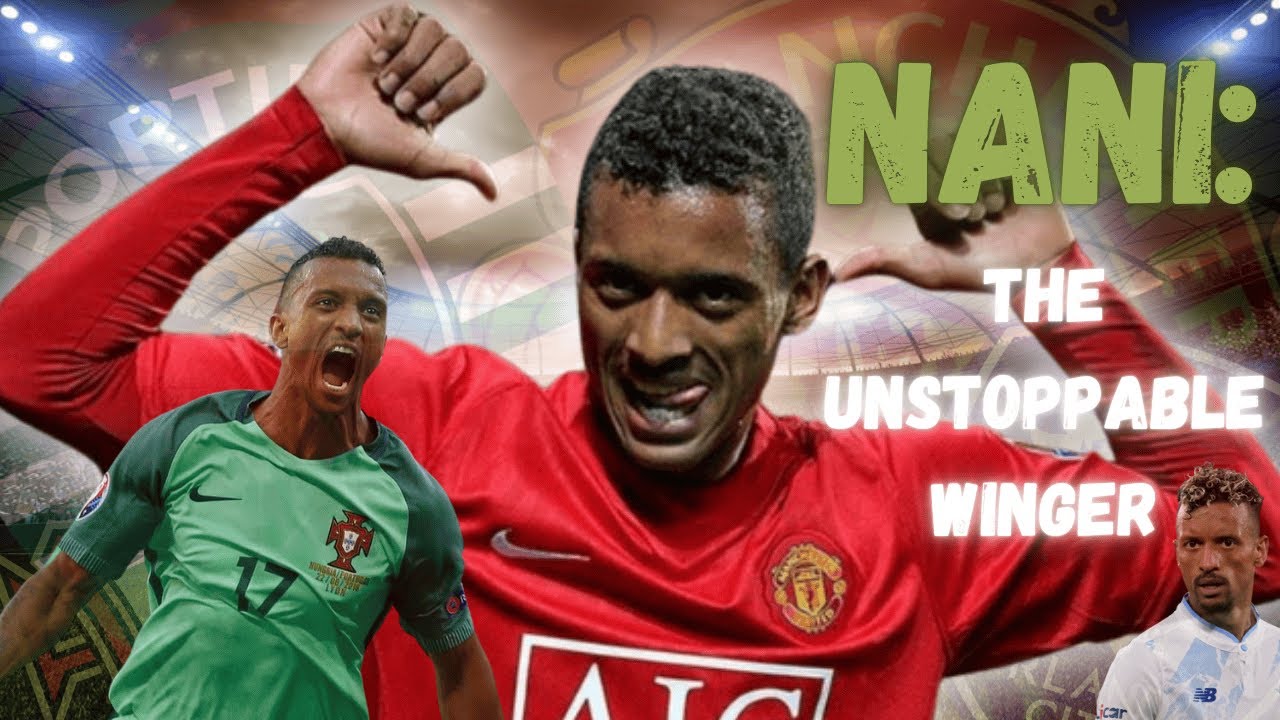 What made Nani a LEGEND at Manchester United? - YouTube