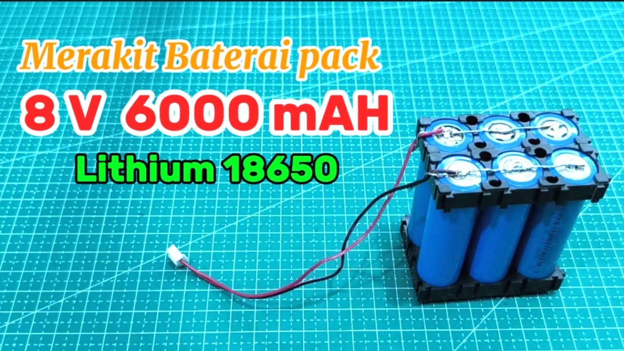 Pasti bisa membuatnya!! Merakit Baterai Lithium-ion 8 Volt 6000 mAH || DIY Baterai Pack 8V 6000 ...