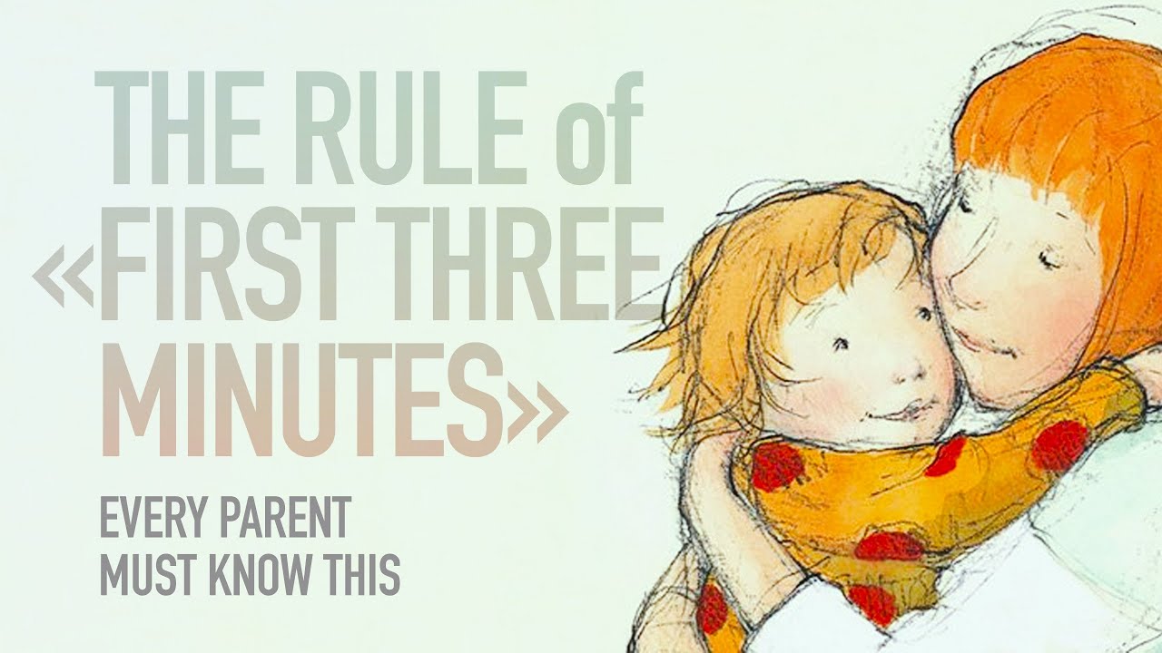 The Important "First Three Minutes" Rule for Parents and Children - YouTube