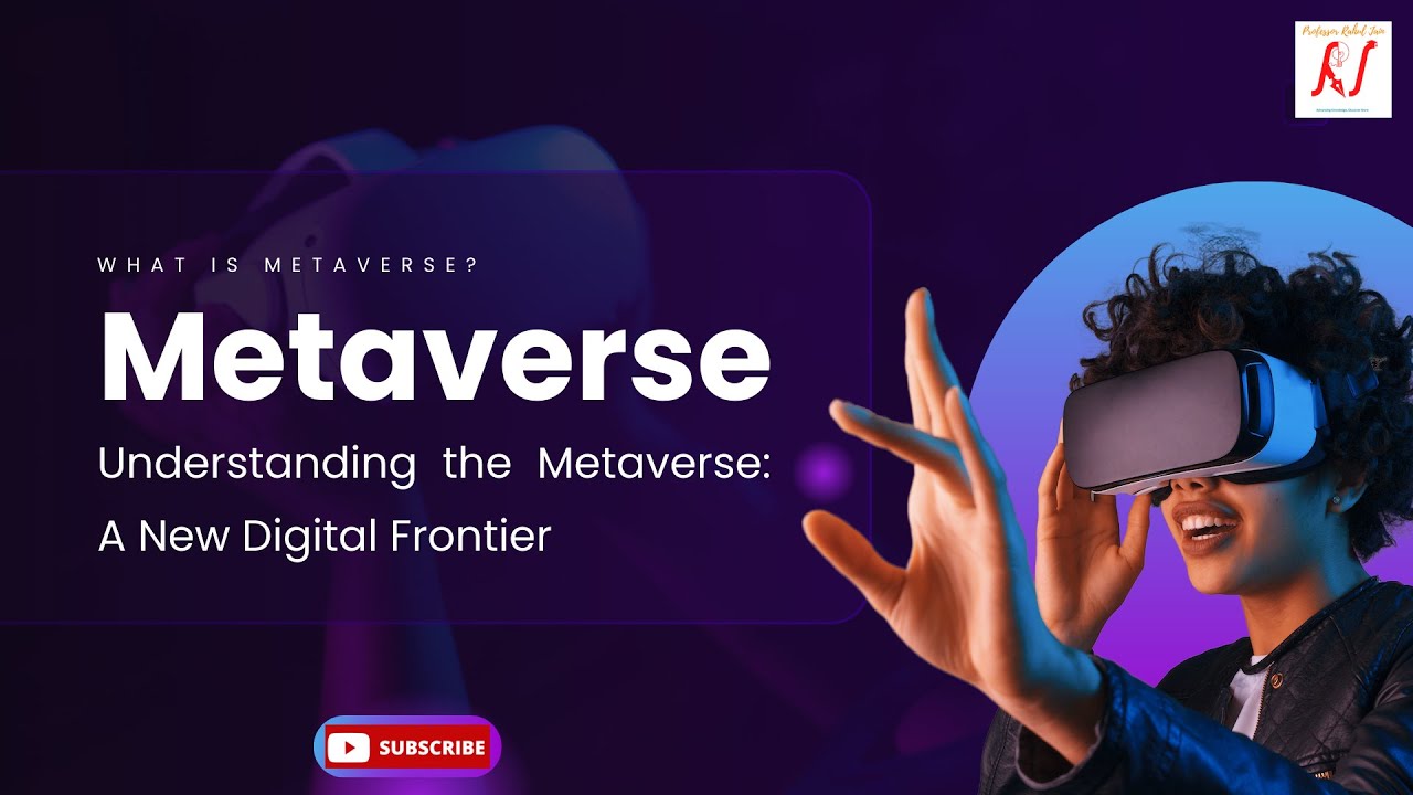 Understanding the Metaverse - A New Digital Frontier - YouTube