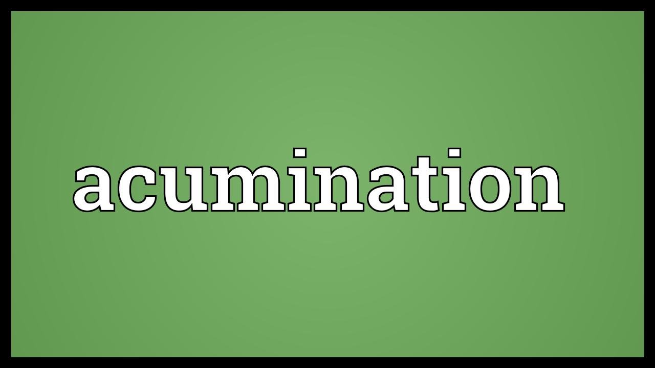 Acumination Meaning - YouTube