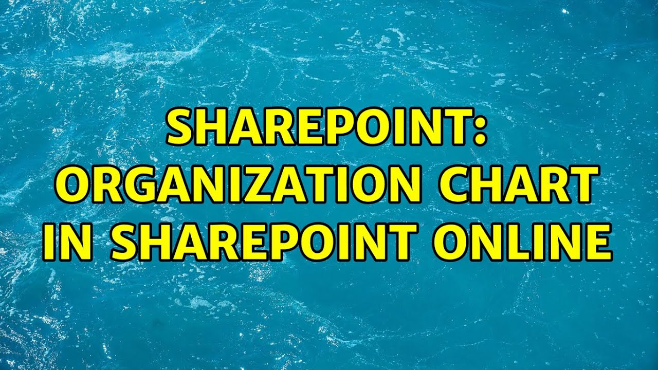 Sharepoint: Organization Chart in Sharepoint Online - YouTube