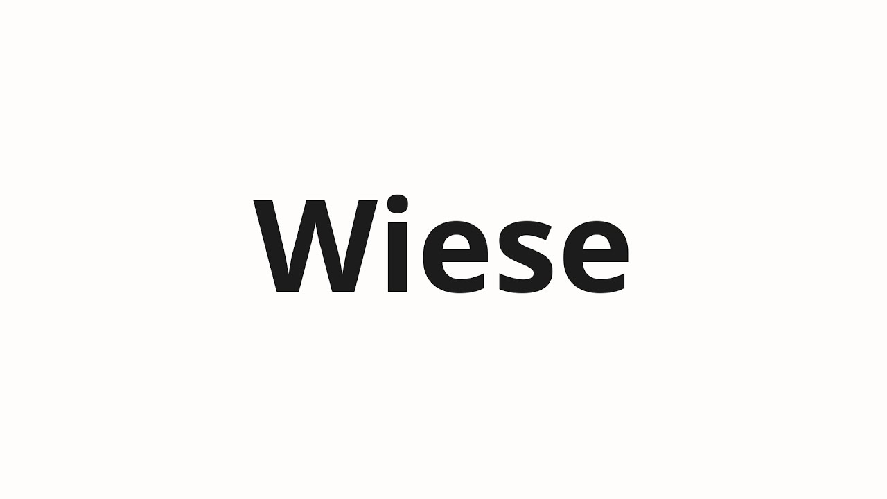 How to pronounce Wiese - YouTube