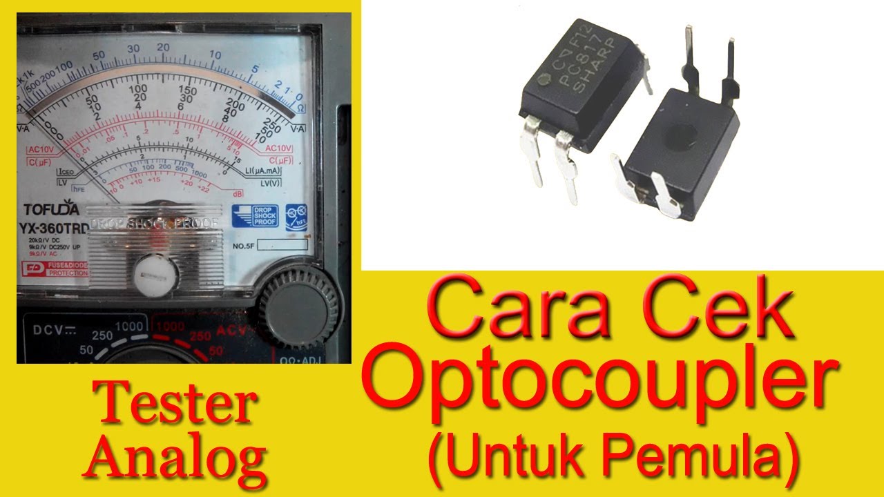 Mengukur Optocoupler/Optoisolator Menggunakan Tester Analog (Untuk ...