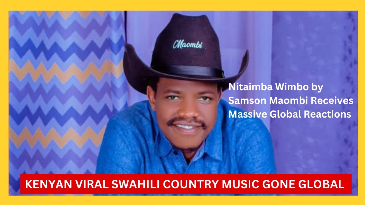 BEST SWAHILI COUNTRY MUSIC SONG ‘NITAIMBA WIMBO’ BY SAMSON MAOMBI ...