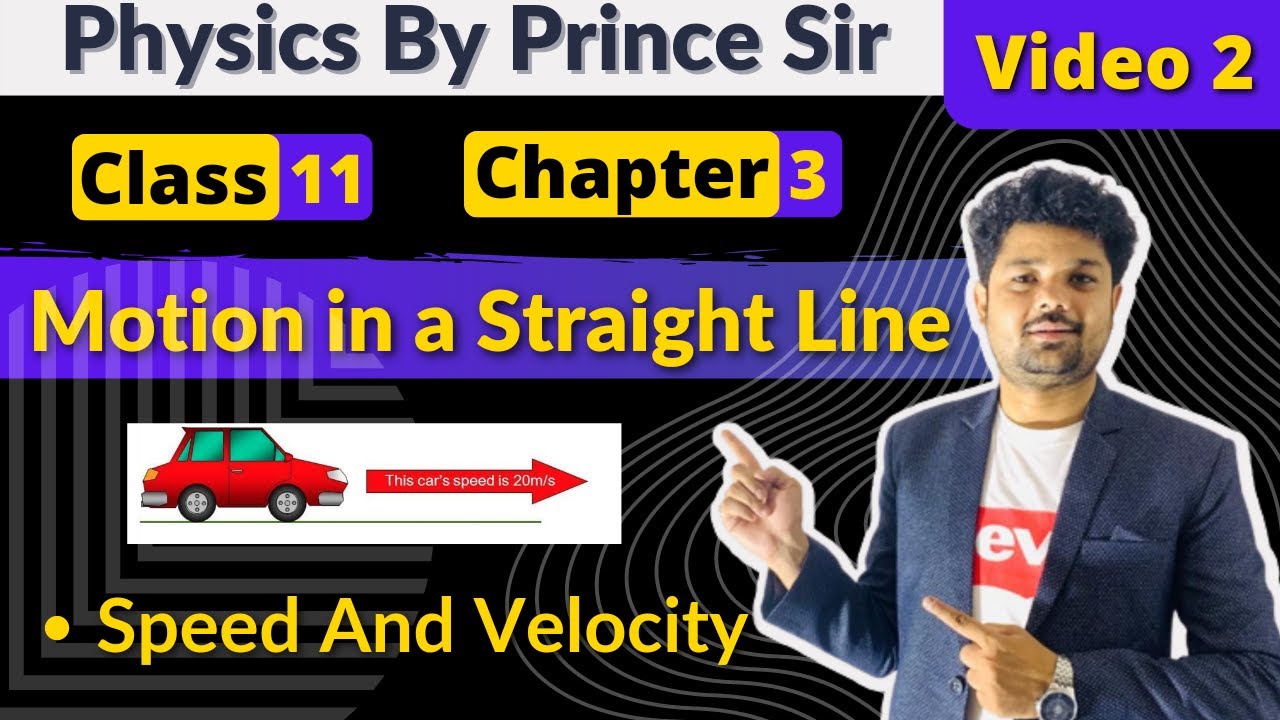CLASS-11th CHAPTER - 3 MOTION IN A STRAIGHT LINE [SPEED AND VELOCITY ...
