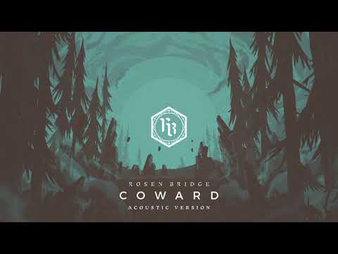 Rosen Bridge - Coward (Acoustic Version) - YouTube Music