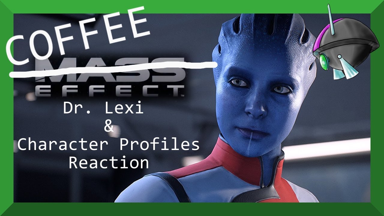 Mass Effect Andromeda | Dr. Lexi Into & Character Profile Reaction ...