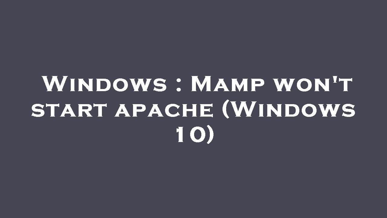 Windows : Mamp won't start apache (Windows 10) - YouTube