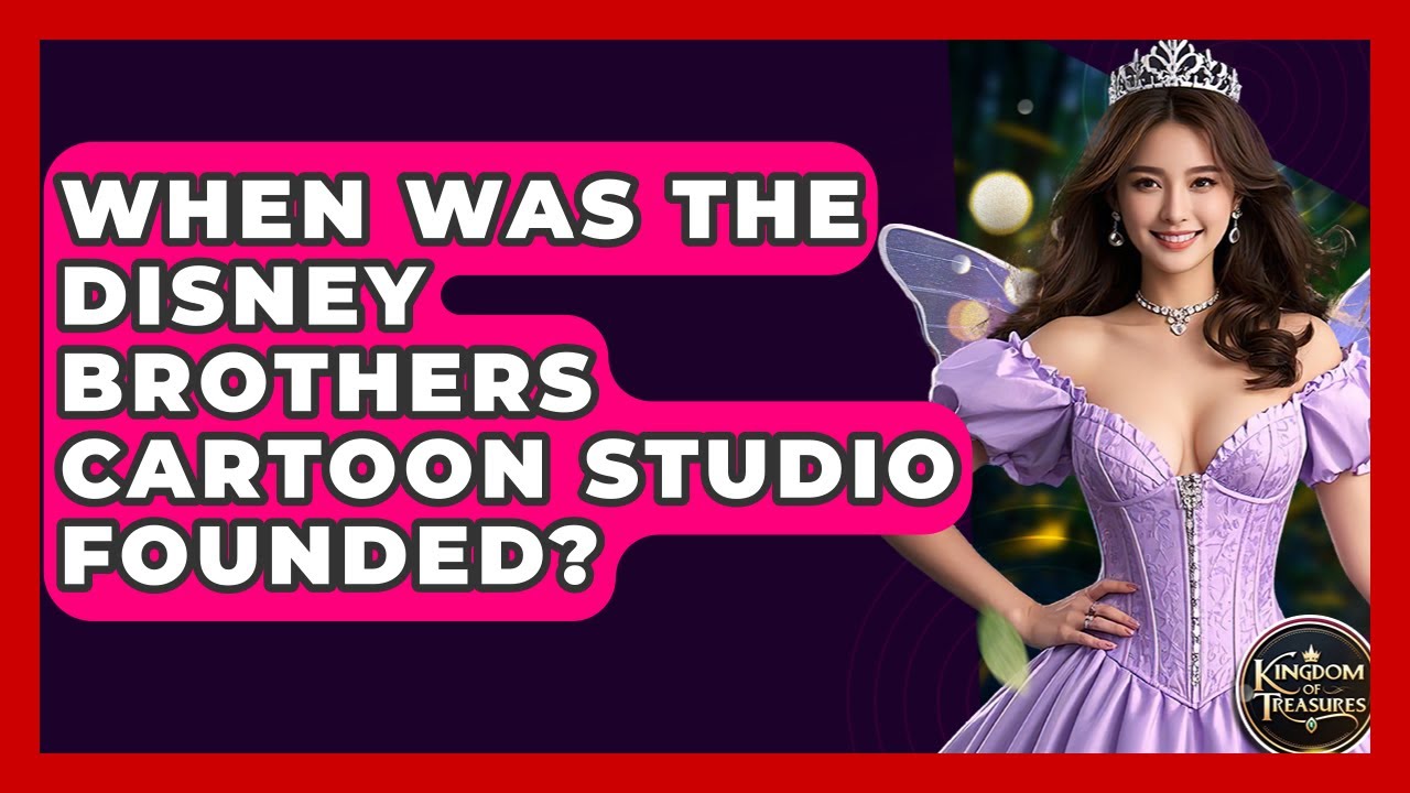 When Was The Disney Brothers Cartoon Studio Founded? - Kingdom Of ...