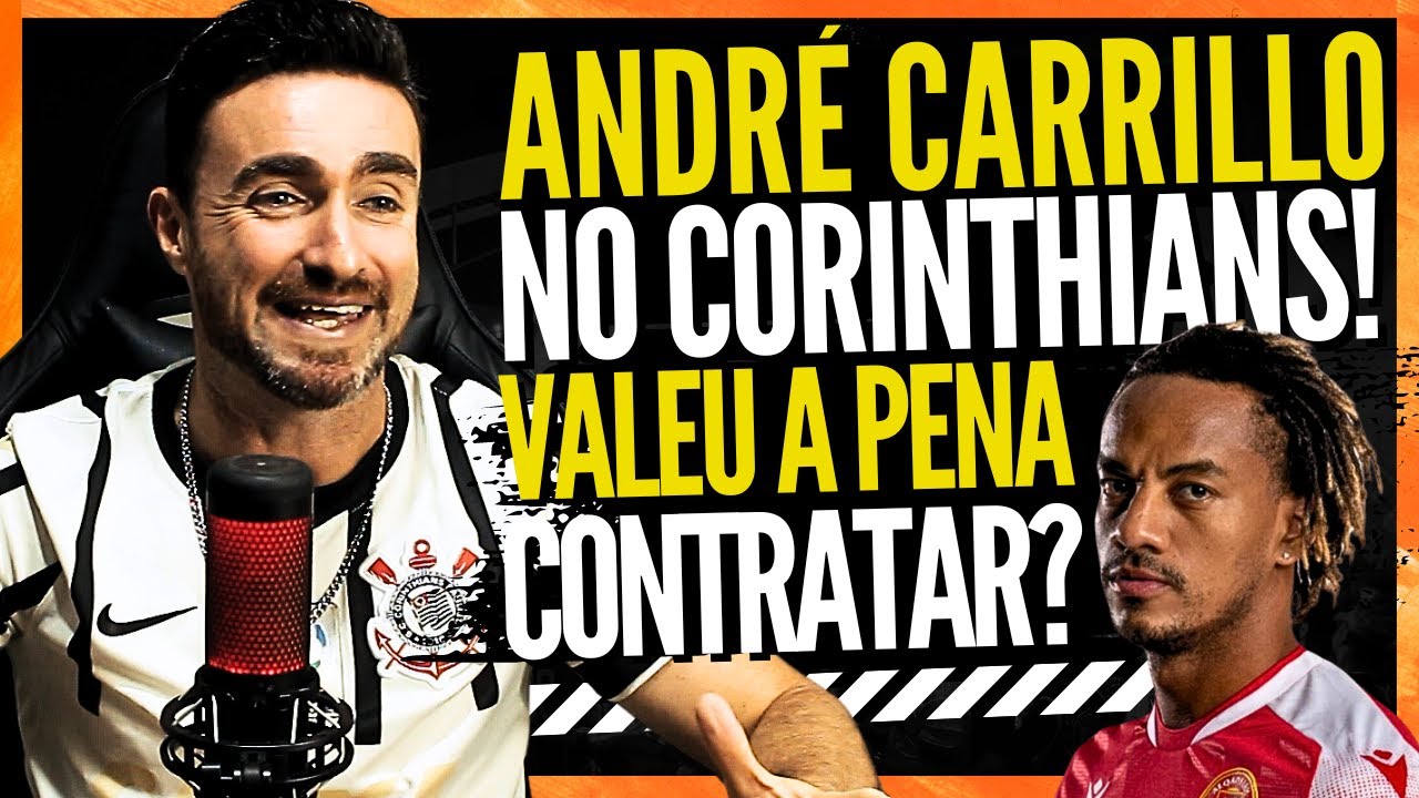 ANDRÉ CARRILLO NO CORINTHIANS - VALEU A PENA CONTRATAR? - YouTube