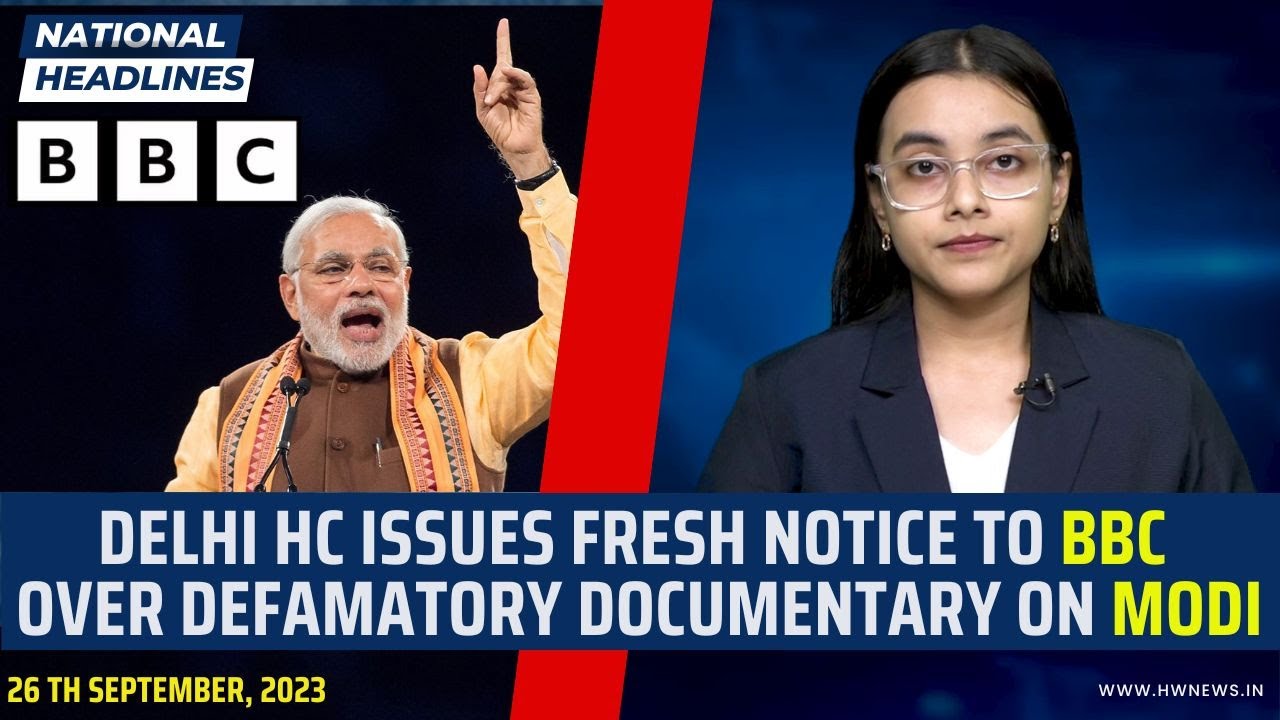 National Headlines: Delhi HC Issues Fresh Notice To BBC Over Defamatory ...