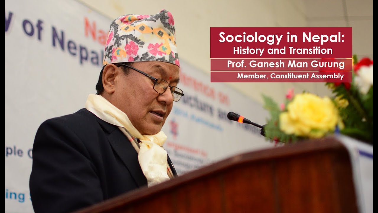 Prof Ganesh Man Gurung ~ Sociology in Nepal: History and Transition ...