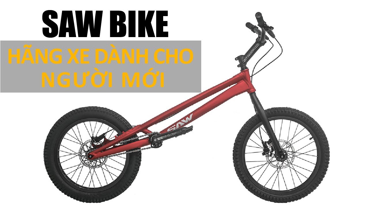 SAW BIKE | Hãng Xe Trial Tốt Nhất Dành Cho Người Mới !!! - YouTube