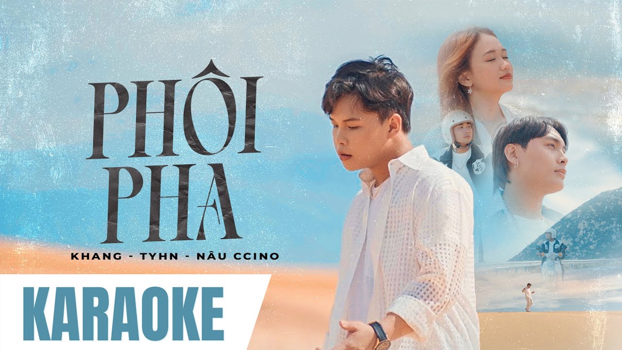 PHÔI PHA | Nâu Ccino x Khang x Tyhn | KARAOKE - YouTube