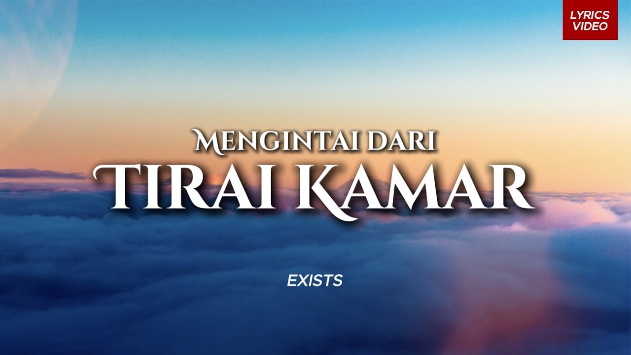 Exists - Mengintai Dari Tirai Kamar (Lirik Video) HD - YouTube