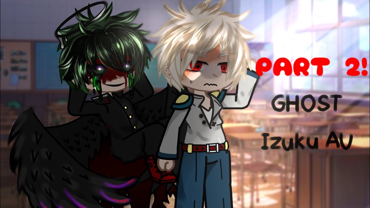 Ghost Deku ||AU|| mini movie ||BNHA/MHA|| Part 2 no ship’s - YouTube