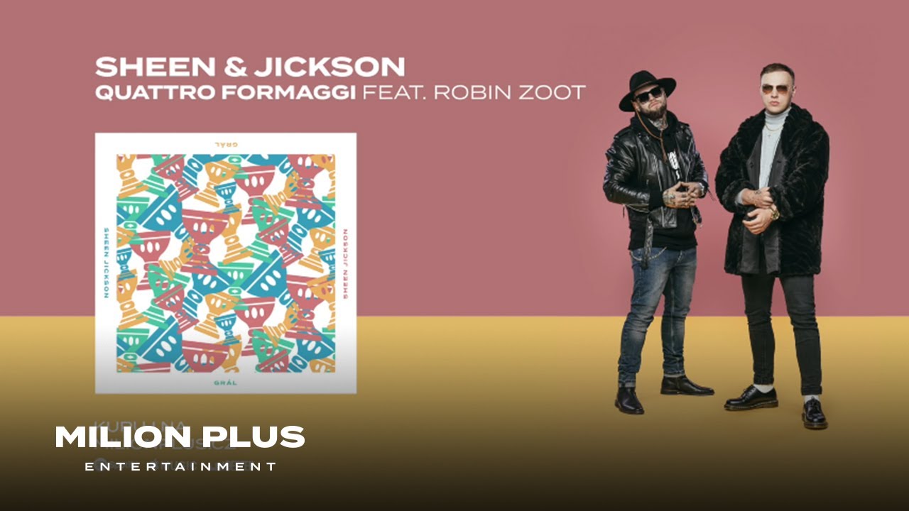 Sheen & Jickson - Quattro Formaggi feat. Robin Zoot (official ...
