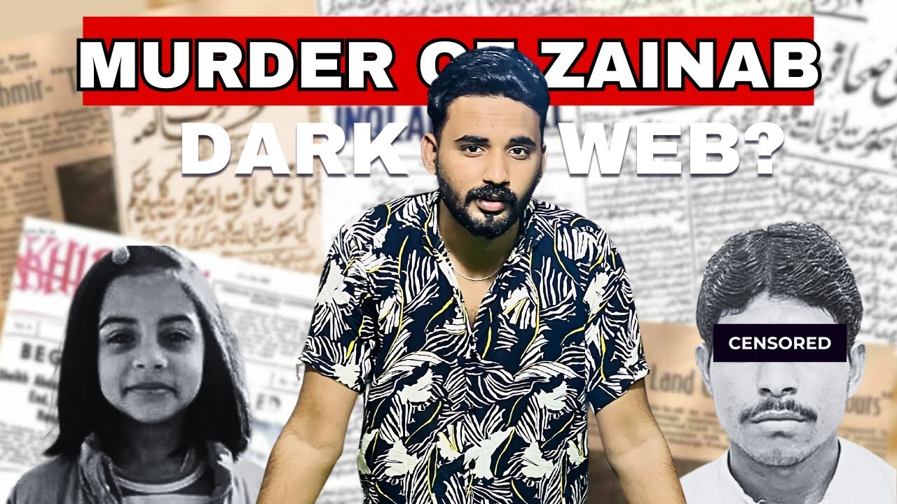 The Untold Story of Zainab Ansari's Murder | Dark Web | The Shocking ...