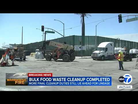 Lineage completes removal of food waste from burned-out Boyle Heights warehouse, regulators say
