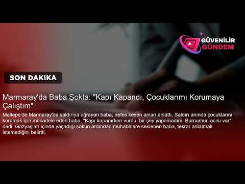 Marmarayda Baba Şokta Kapı Kapandı Çocuklarımı Korumaya Çalıştım