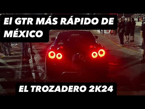 EL NISSAN GTR MÁS RÁPIDO DE MÉXICO EN EL #TROZADERO 2K24 1/4 1/8 Milla ...