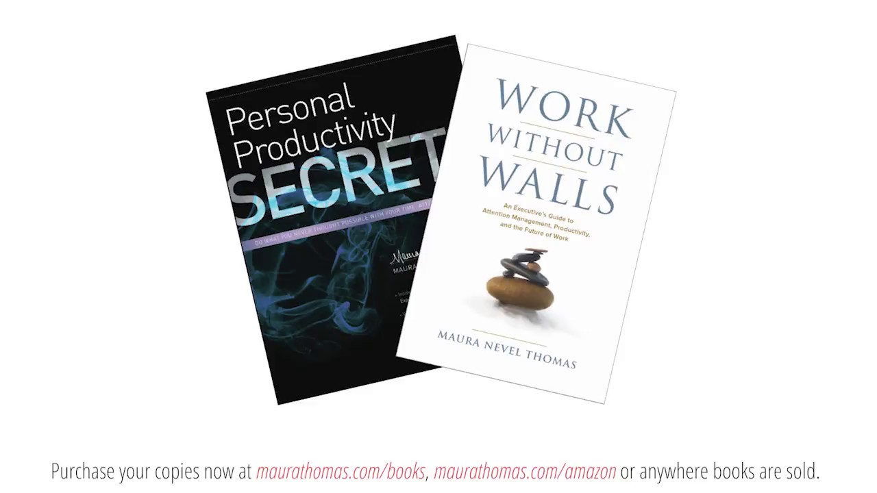 Personal Productivity Secrets and Work Without Walls by Maura Thomas ...