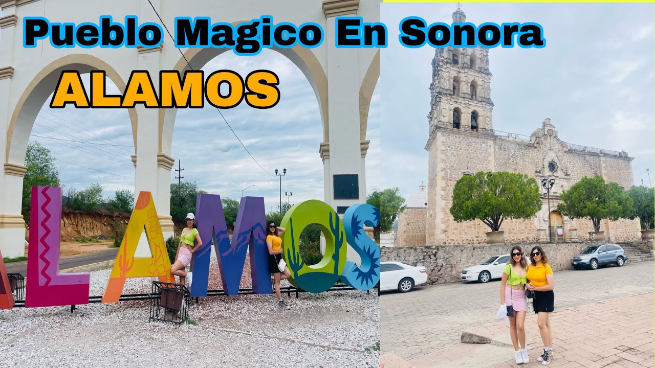 Alamos Sonora, Guía completa que visitar en un día en este lindo ...