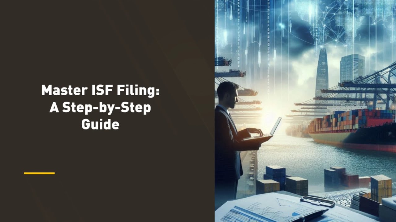 Master ISF Filing: A Step-by-Step Guide - YouTube