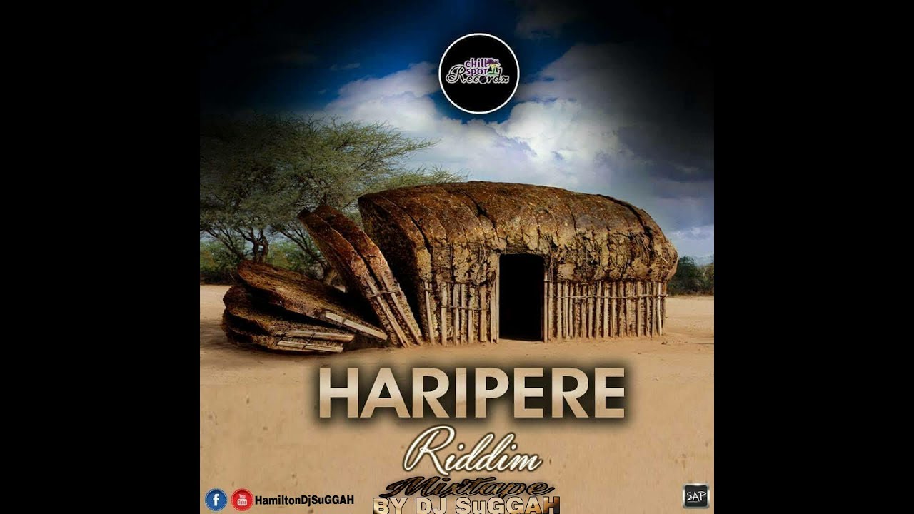 HARIPERE RIDDIM MIXTAPE ©2018 BY B•O•O•M DJ SuGGAH @CHILSPOT RECORDZ ...
