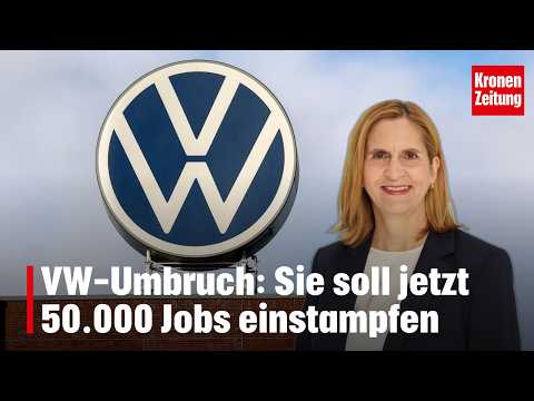 VW-Umbruch: Sie soll jetzt 50.000 Jobs einstampfen | krone.tv NEWS