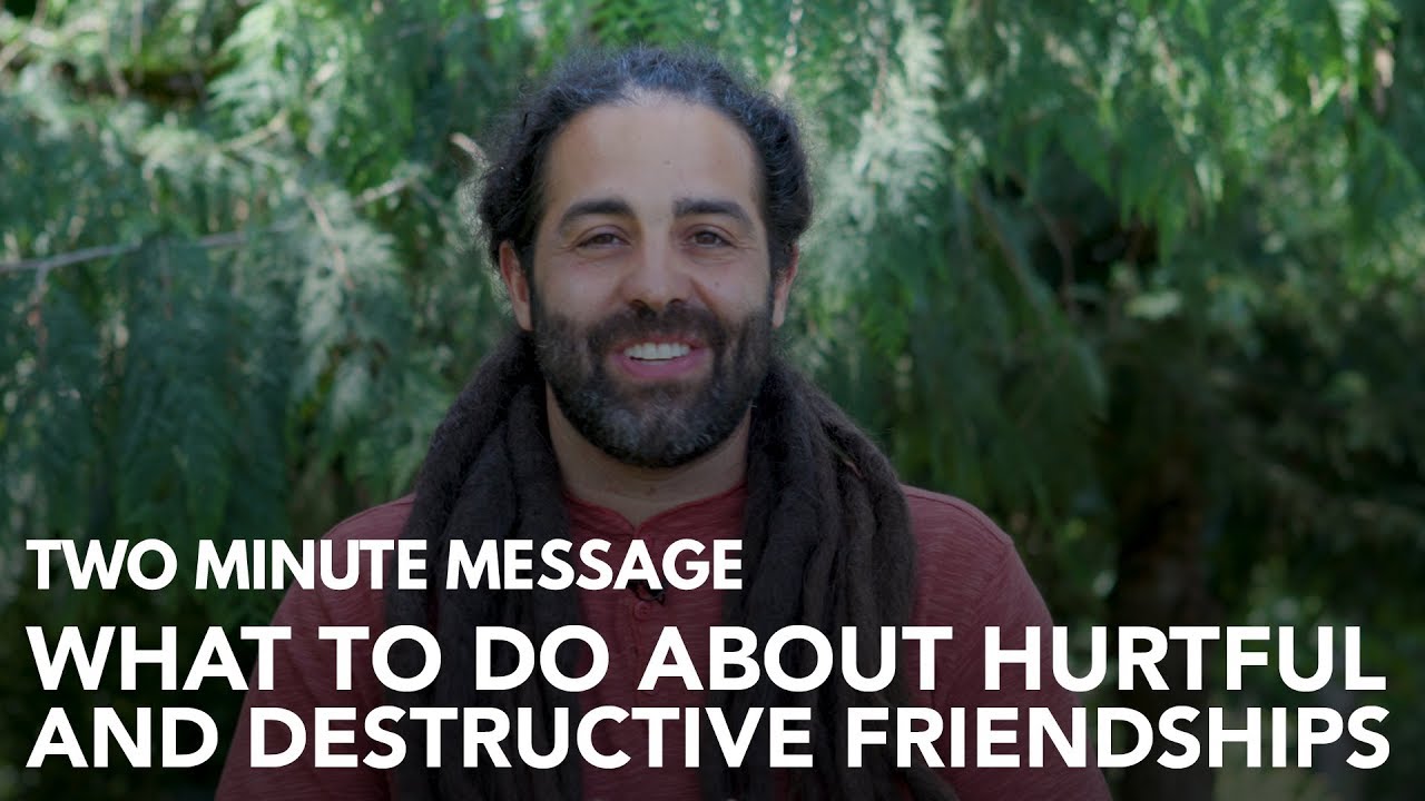 What To Do About Hurtful And Destructive Friendships - Two Minute ...